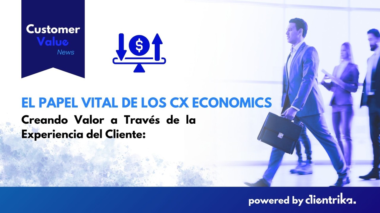 Comprendiendo los Fundamentos y la importancia de CX Economics: Comprendiendo los Fundamentos y la importancia de CX Economics: