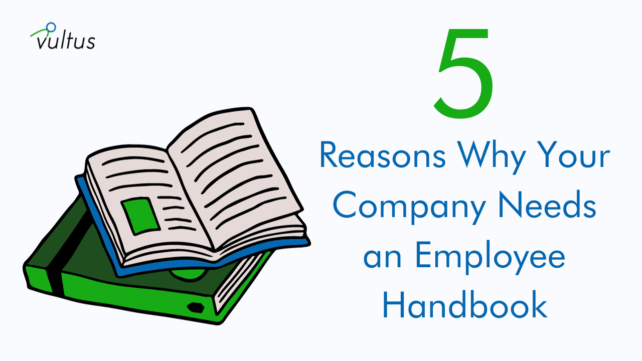 Top 5 Reasons Why Your Company Needs an Employee Handbook Top 5 Reasons Why Your Company Needs an Employee Handbook