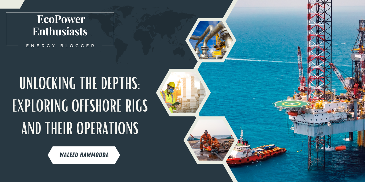 Unlocking the Depths: Exploring Offshore Rigs and Their Operations ... Unlocking the Depths: Exploring Offshore Rigs and Their Operations ...