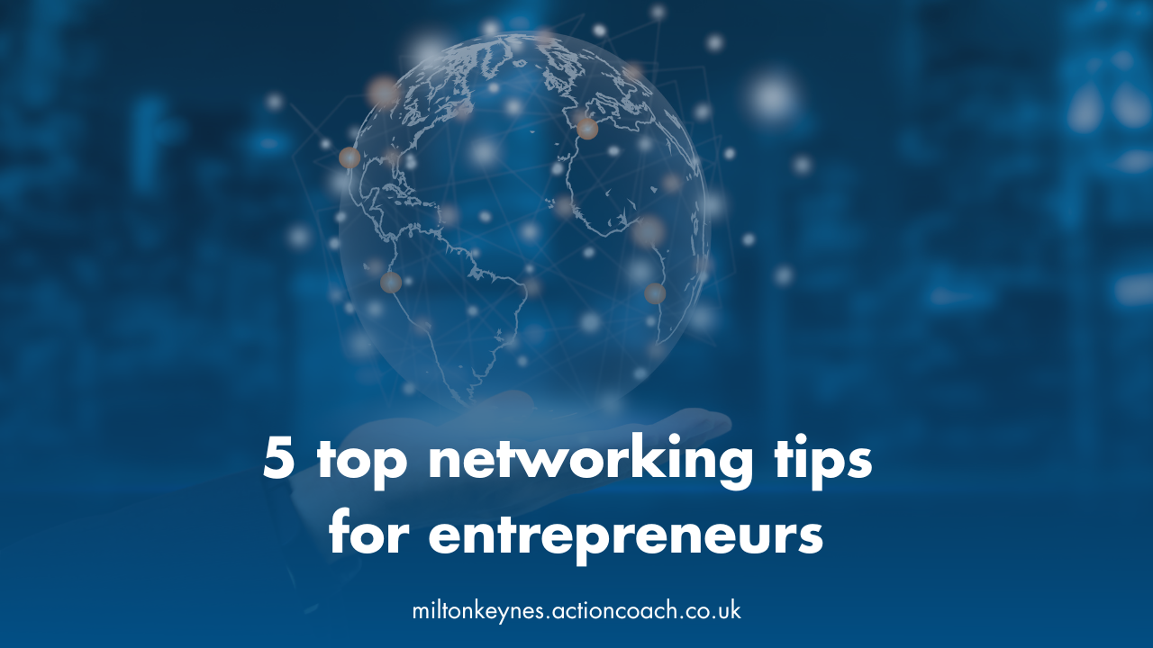 5 top networking tips for entrepreneurs 5 top networking tips for entrepreneurs