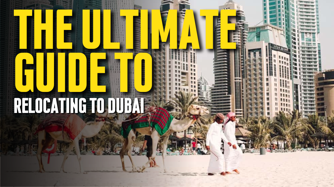 The Ultimate Guide to Relocating to Dubai for Lawyers The Ultimate Guide to Relocating to Dubai for Lawyers