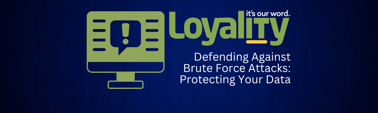 Defending Against Brute Force Attacks: Protecting Your Data Defending Against Brute Force Attacks: Protecting Your Data