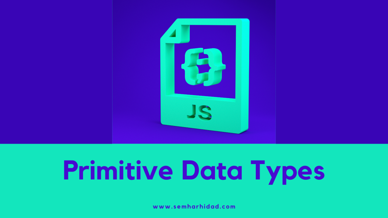 Primitive Data Types in JavaScript Primitive Data Types in JavaScript