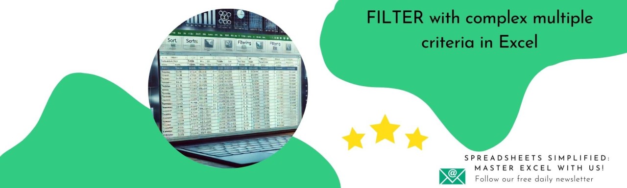 FILTER with complex multiple criteria in Excel FILTER with complex multiple criteria in Excel
