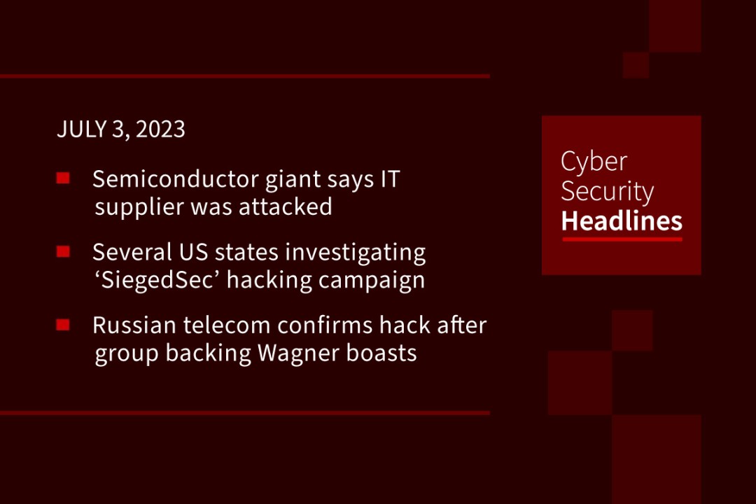 Semiconductor giant attacked, State websites hacked, Russian Telecom ... Semiconductor giant attacked, State websites hacked, Russian Telecom ...
