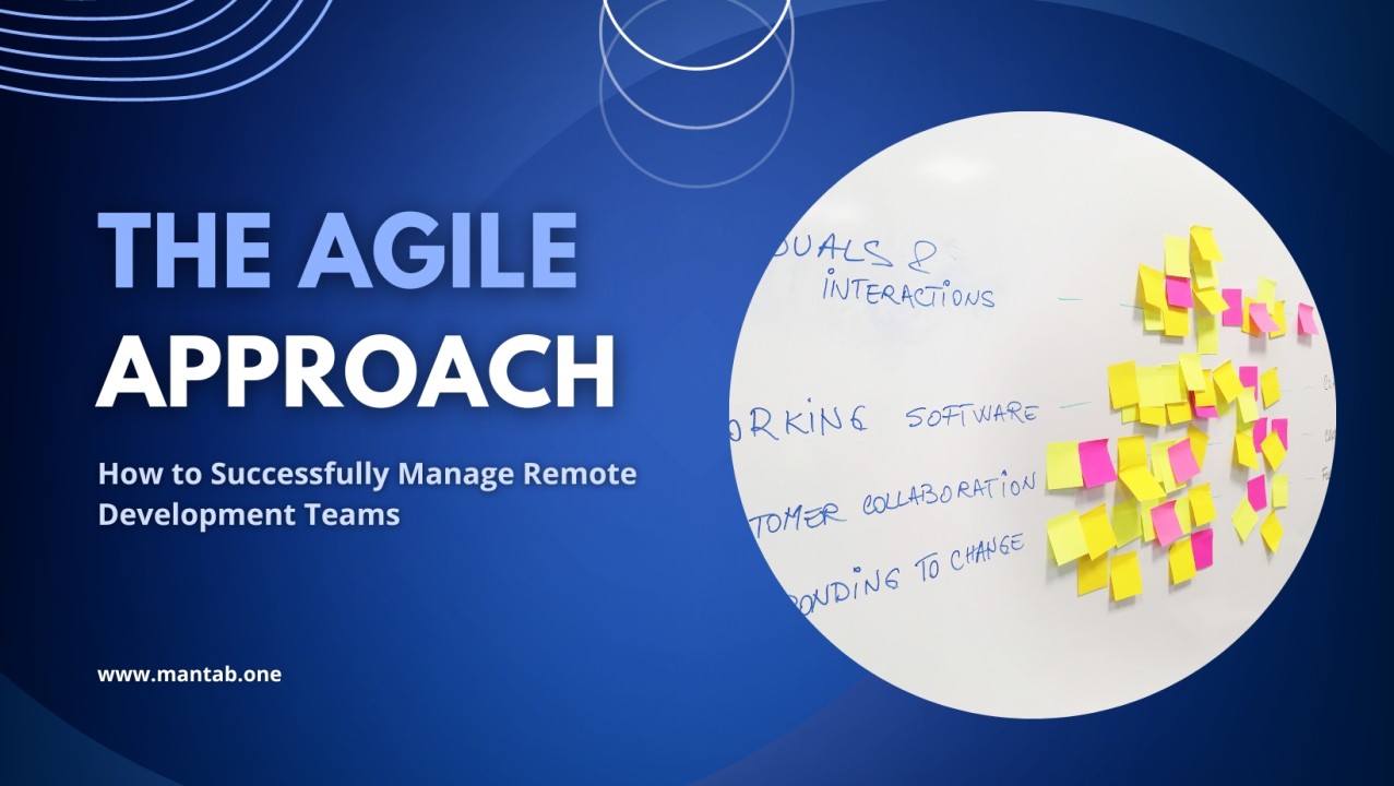 The Agile Approach: How to Successfully Manage Remote Development Teams The Agile Approach: How to Successfully Manage Remote Development Teams