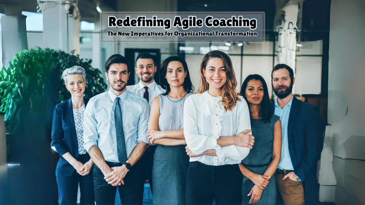 The Role of Agile Coaches in Organizational Transformation: The Role of Agile Coaches in Organizational Transformation: