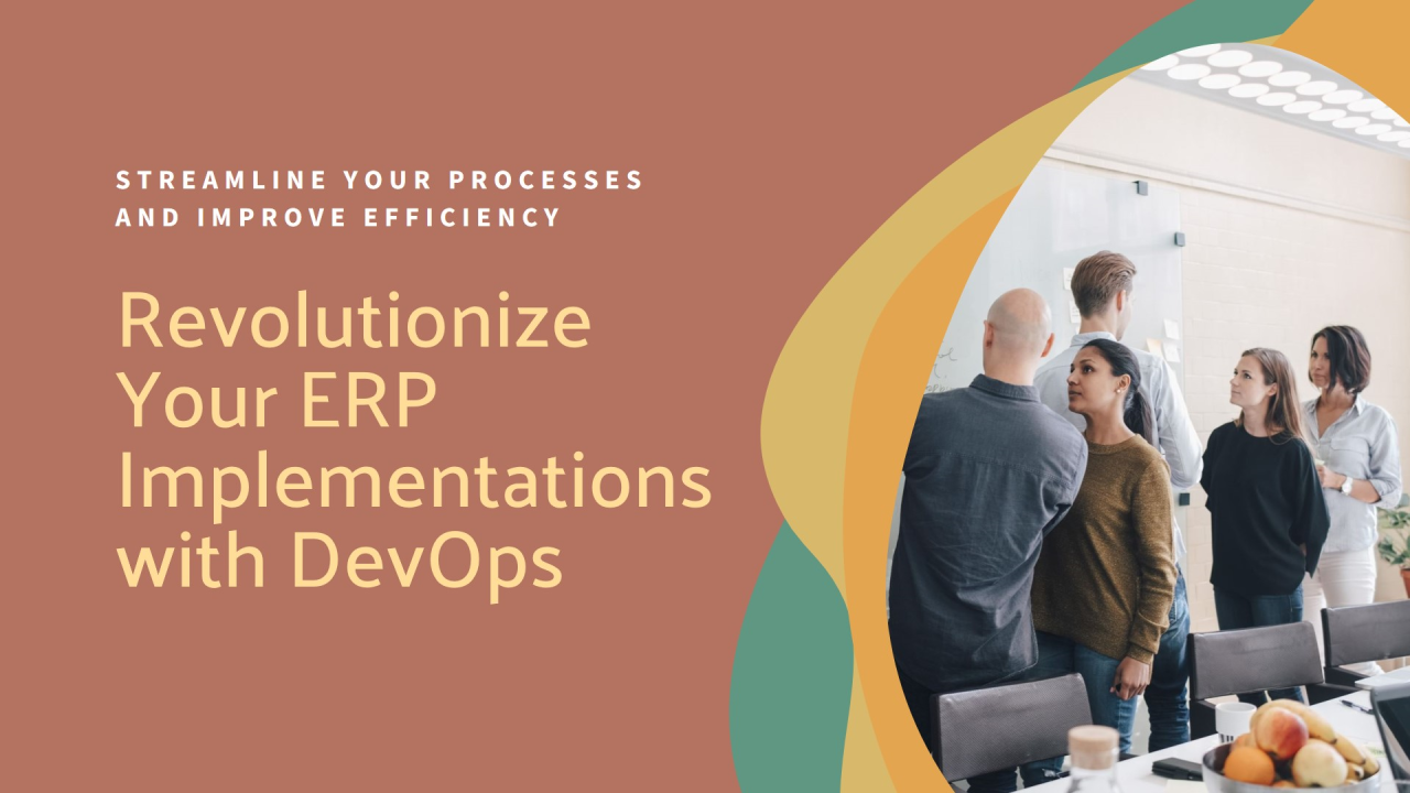 How DevOps Can Revolutionise ERP Implementations How DevOps Can Revolutionise ERP Implementations
