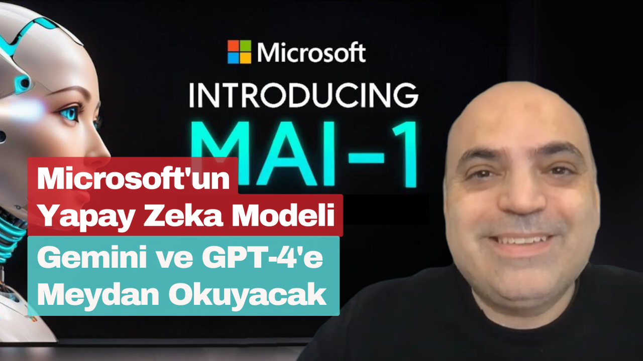 📌 Microsoft’un Yapay Zeka Modeli MAI-1, Gemini ve GPT-4’e M 📌 Microsoft’un Yapay Zeka Modeli MAI-1, Gemini ve GPT-4’e M