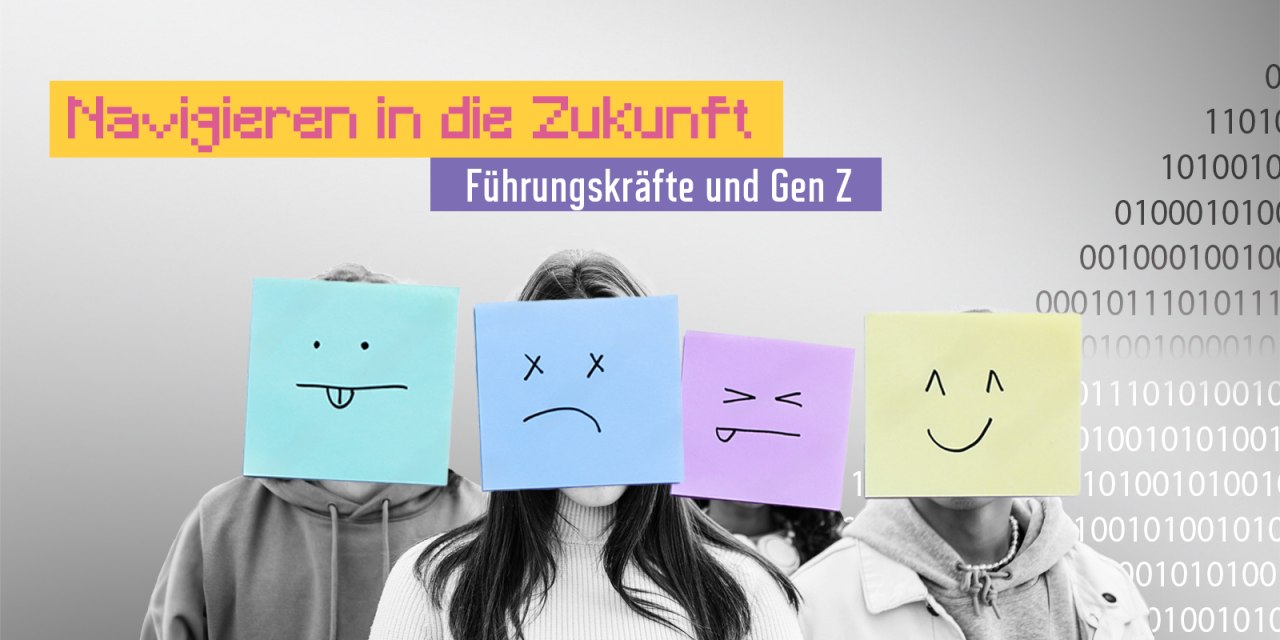 Navigieren in die Zukunft: Führungskräfte und Gen Z Navigieren in die Zukunft: Führungskräfte und Gen Z
