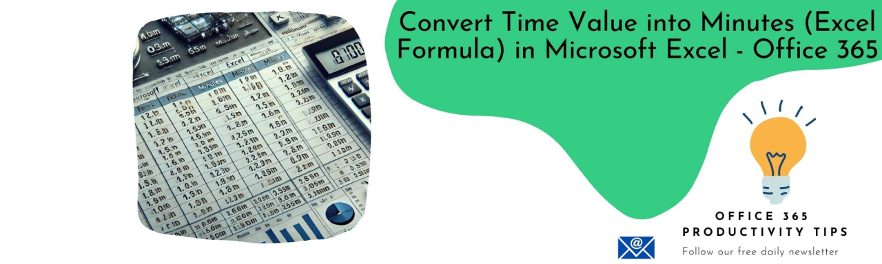 Convert Time Value into Minutes (Excel Formula) in Excel 365 Convert Time Value into Minutes (Excel Formula) in Excel 365