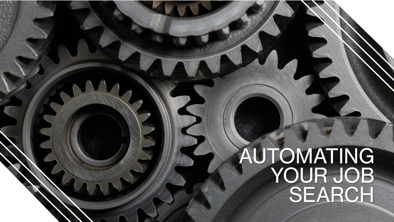 Automating Your Job Search Automating Your Job Search