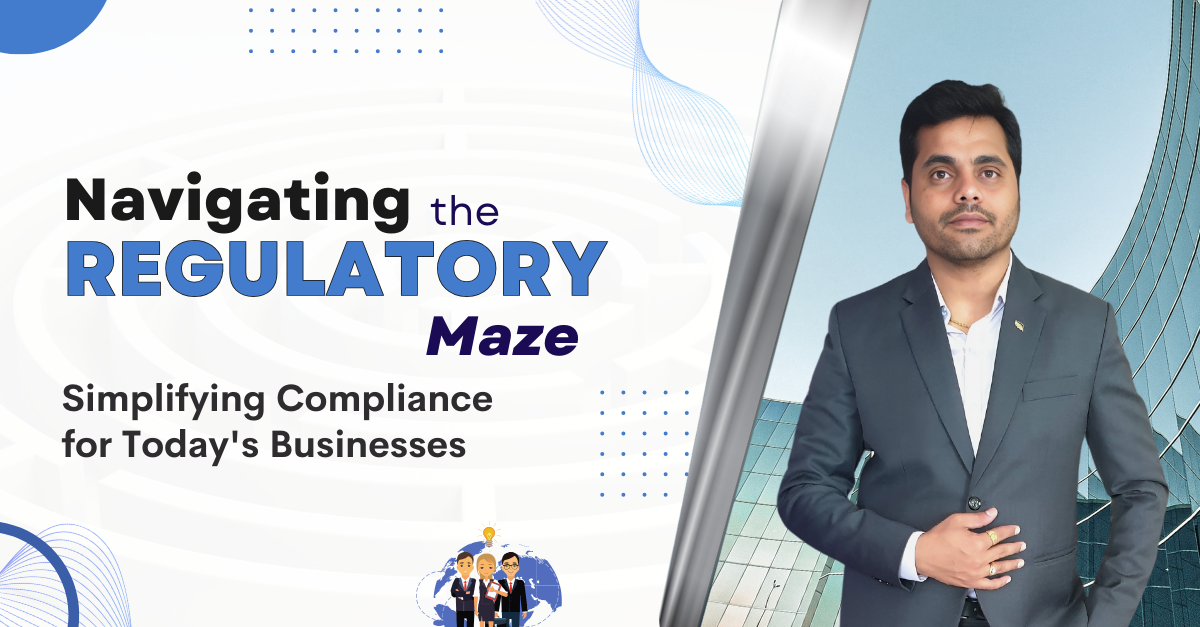 Navigating the Regulatory Maze: Simplifying Compliance for Today's ... Navigating the Regulatory Maze: Simplifying Compliance for Today's ...