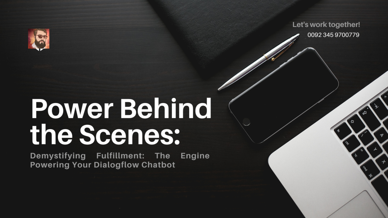Demystifying Fulfillment: The Engine Powering Your Dialogflow Chatbot Demystifying Fulfillment: The Engine Powering Your Dialogflow Chatbot