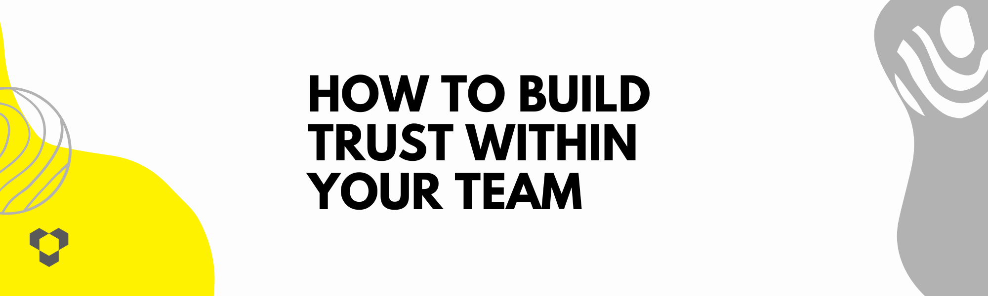 How to build trust within your team How to build trust within your team