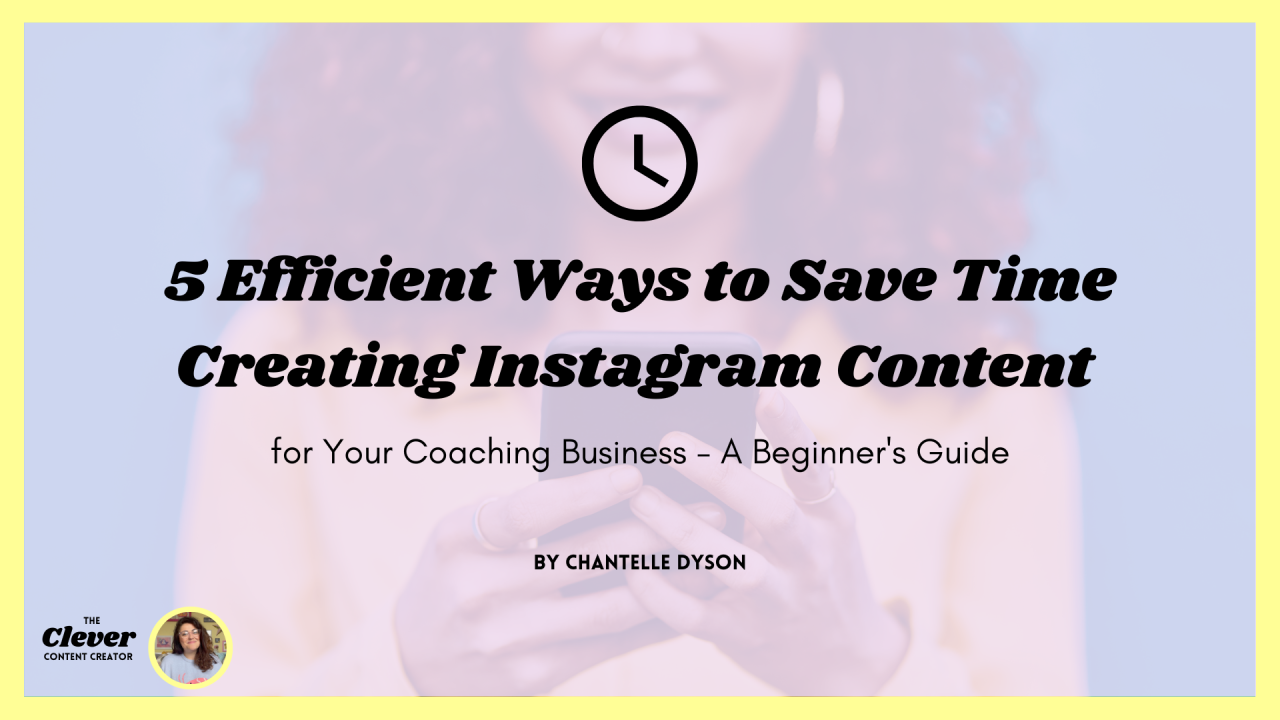 5 Efficient Ways to Save Time Creating Instagram Content for Your ... 5 Efficient Ways to Save Time Creating Instagram Content for Your ...
