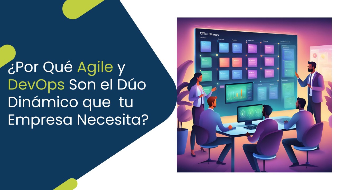 ¿Por Qué Agile y DevOps Son el Dúo Dinámico que Necesita tu Empresa? ¿Por Qué Agile y DevOps Son el Dúo Dinámico que Necesita tu Empresa?