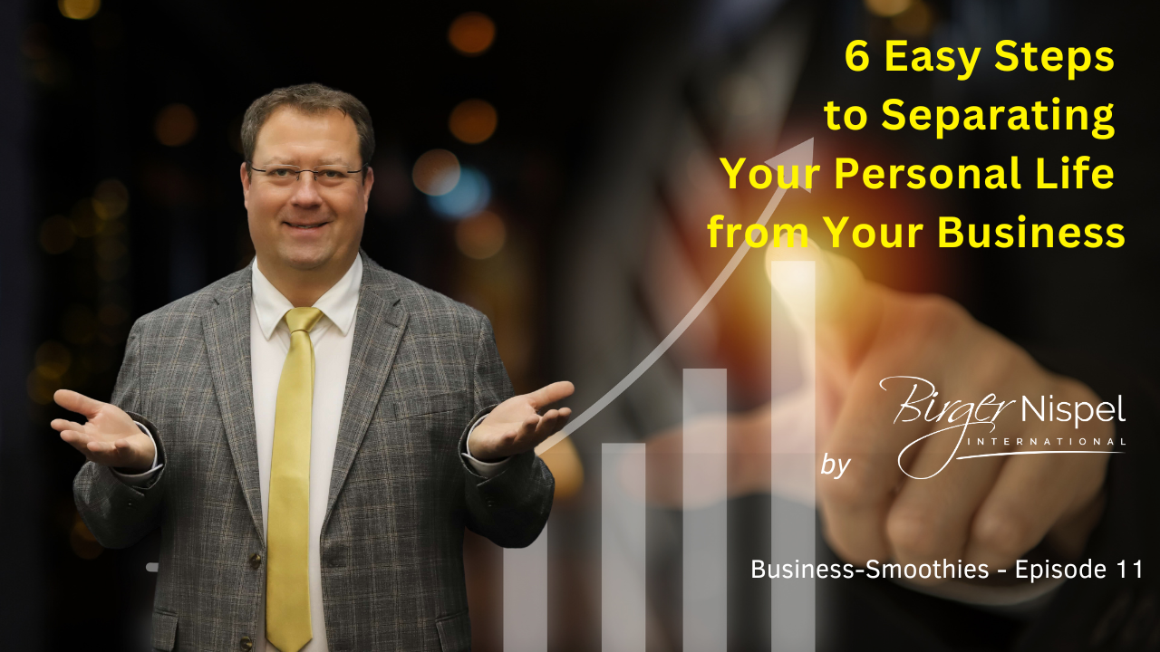 6 Easy Steps to Separating Your Personal Life from Your Business 6 Easy Steps to Separating Your Personal Life from Your Business