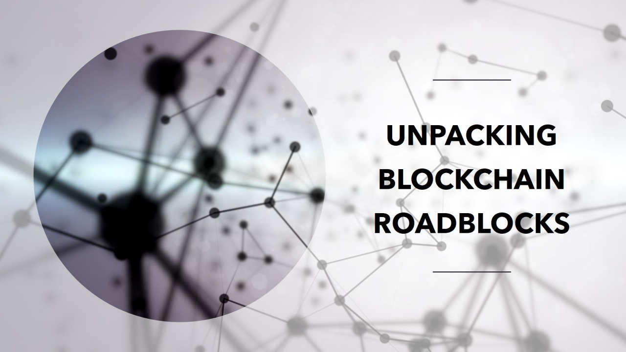 What's Blocking Blockchain: Unpacking the Roadblocks to Mass Adoption What's Blocking Blockchain: Unpacking the Roadblocks to Mass Adoption