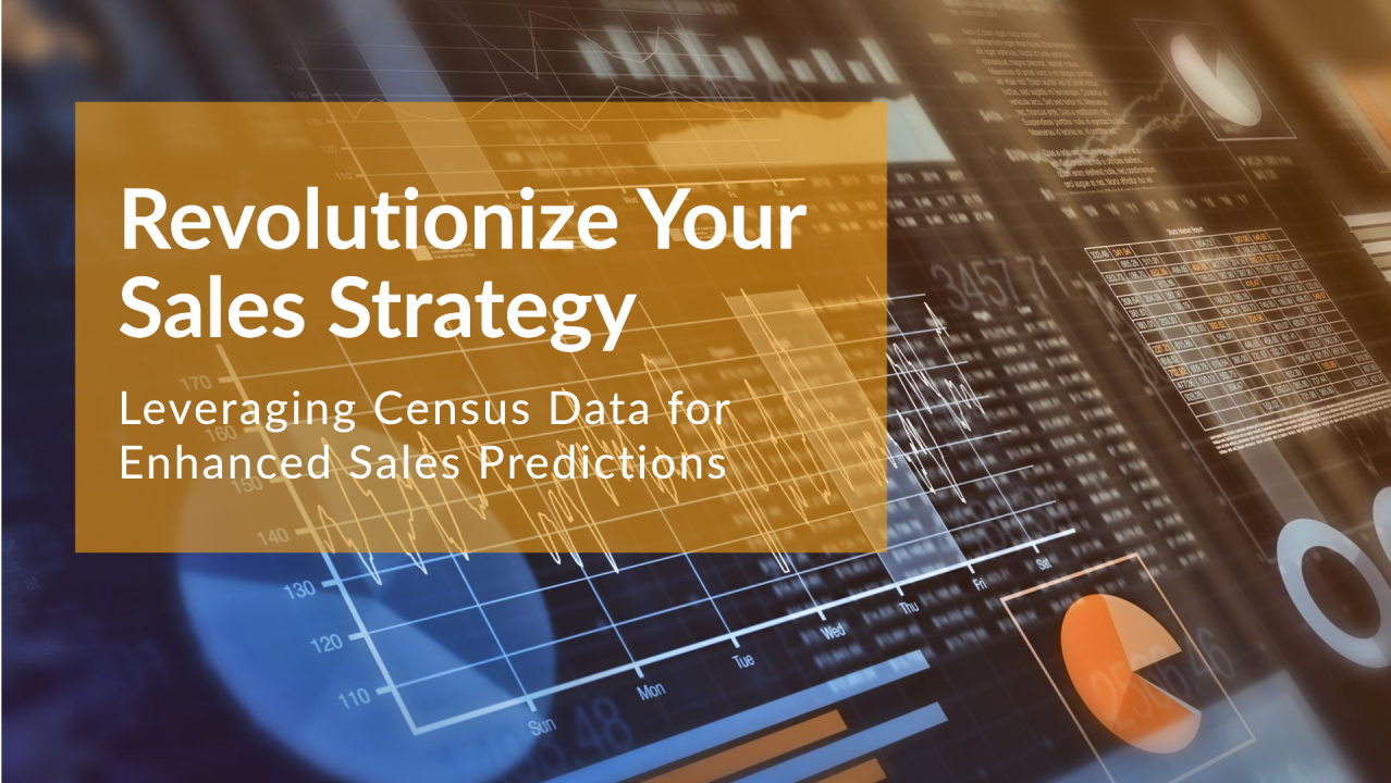 Revolutionize Your Sales Strategy: Leveraging Census Data for Enhanced ... Revolutionize Your Sales Strategy: Leveraging Census Data for Enhanced ...