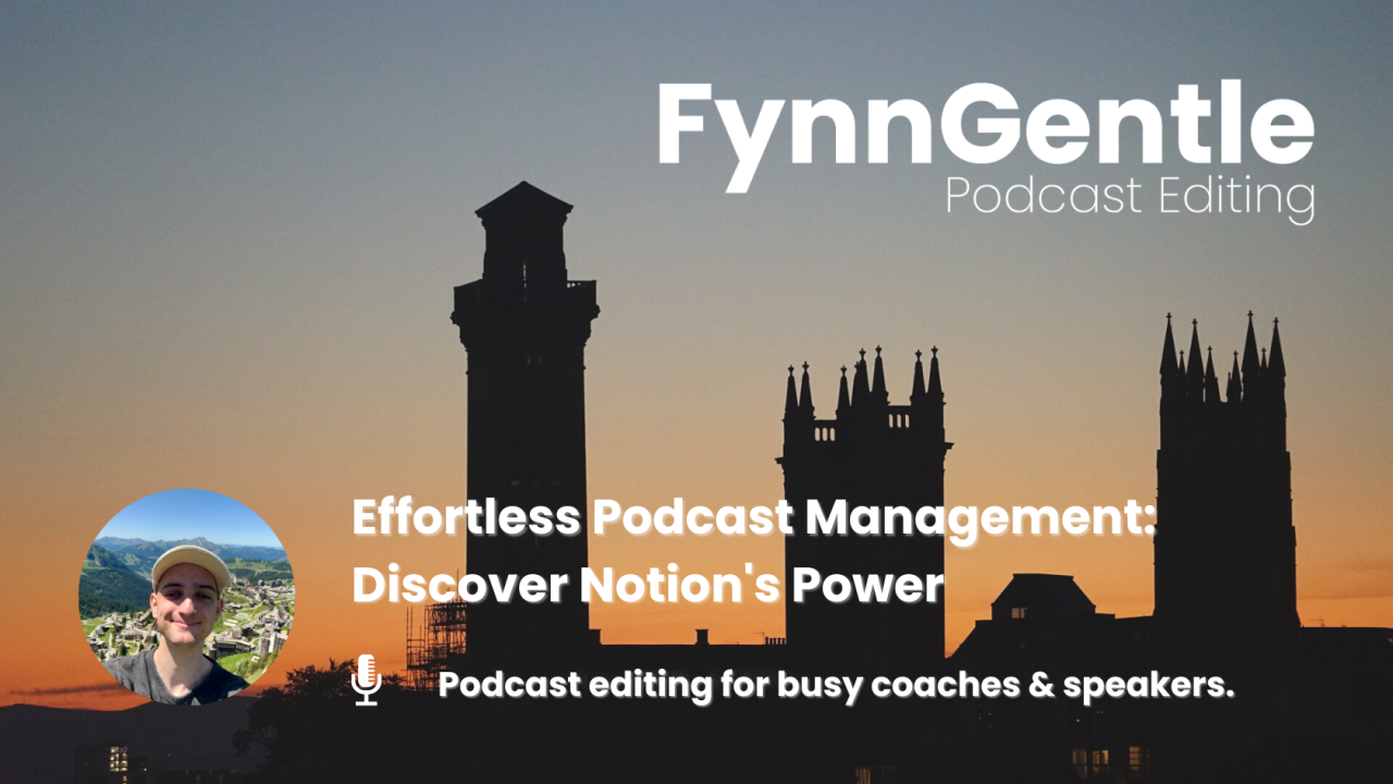 Effortless Podcast Management: Discover Notion's Power Effortless Podcast Management: Discover Notion's Power