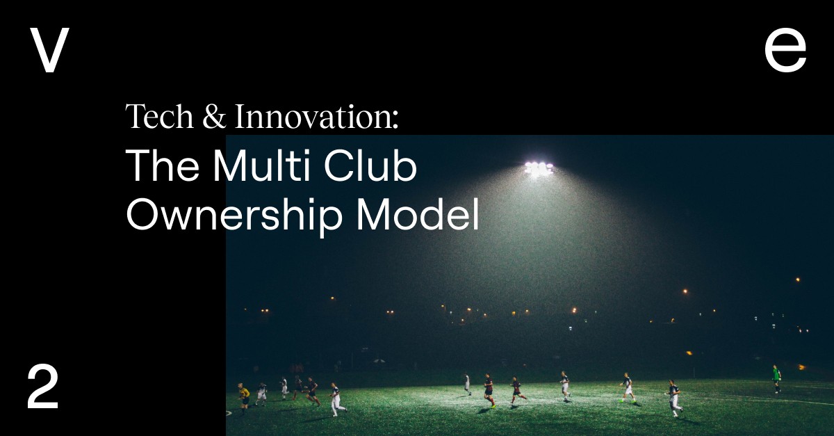 Tech & Innovation: Multi-Club Ownership in Football Tech & Innovation: Multi-Club Ownership in Football