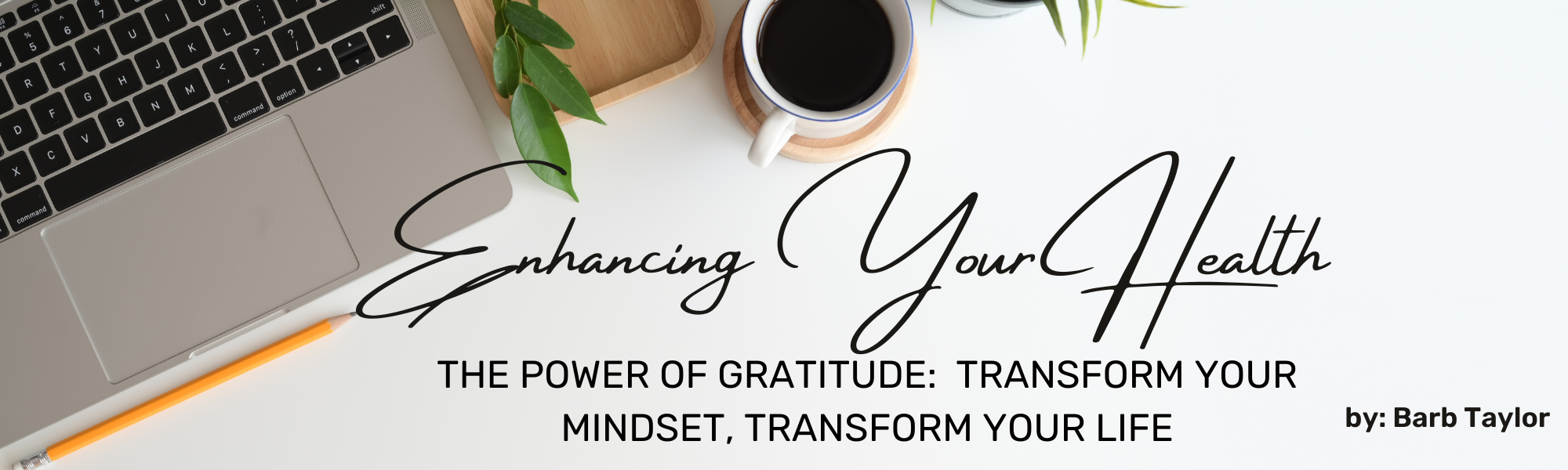 THE POWER OF GRATITUDE: TRANSFORM YOUR MINDSET, TRANSFORM YOUR LIFE THE POWER OF GRATITUDE: TRANSFORM YOUR MINDSET, TRANSFORM YOUR LIFE