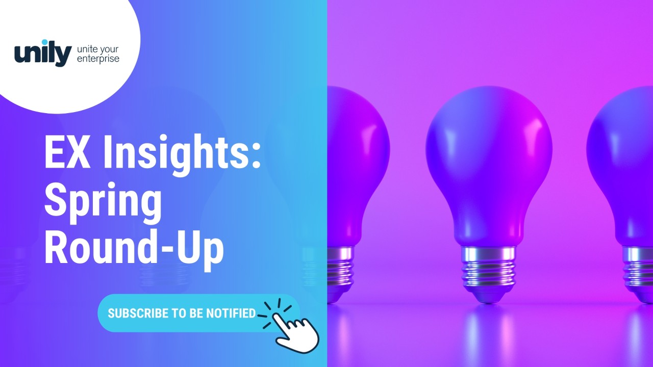 Your Unily EX Insights: Spring round-up Your Unily EX Insights: Spring round-up