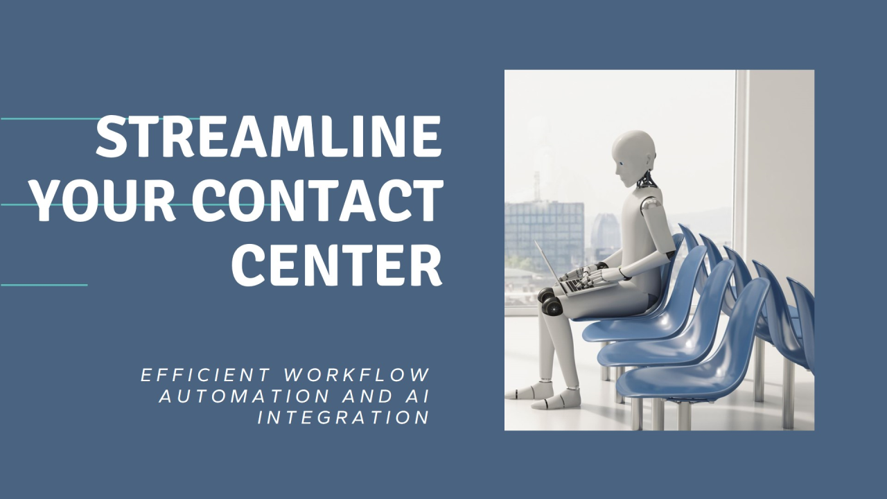 Enhancing Contact Center Efficiency through Workflow Automation and AI ... Enhancing Contact Center Efficiency through Workflow Automation and AI ...