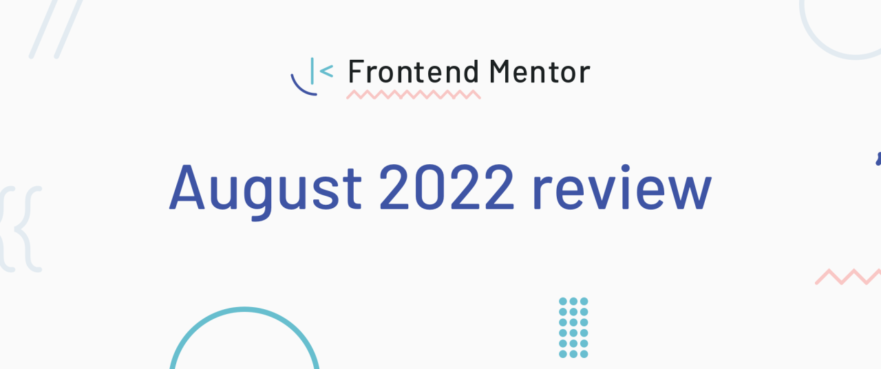 Frontend Mentor August 2022 review Frontend Mentor August 2022 review