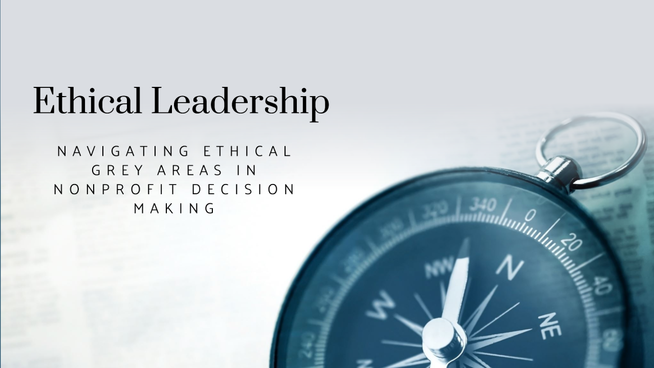Ethical Leadership in Nonprofits Ethical Leadership in Nonprofits