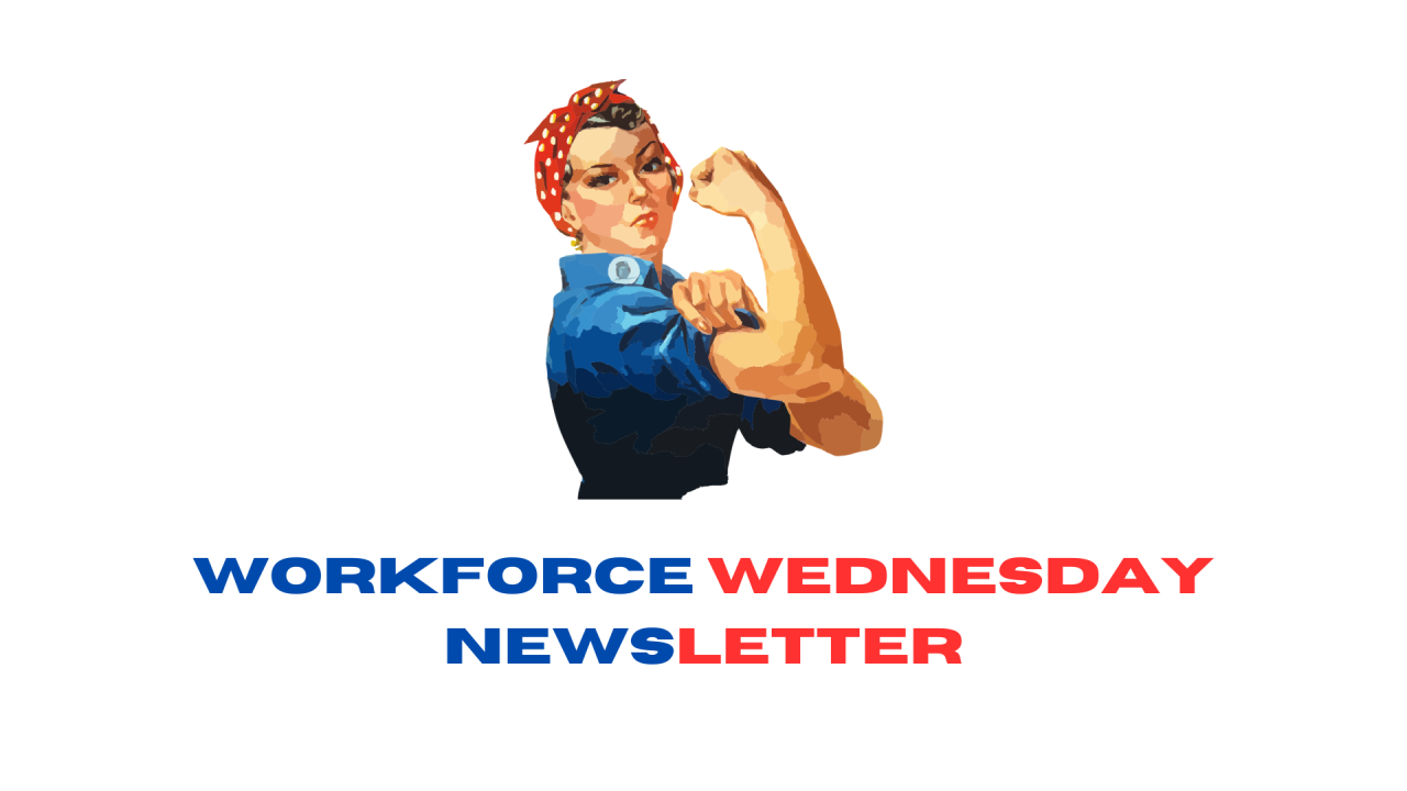 Workforce Wednesday Newsletter Workforce Wednesday Newsletter