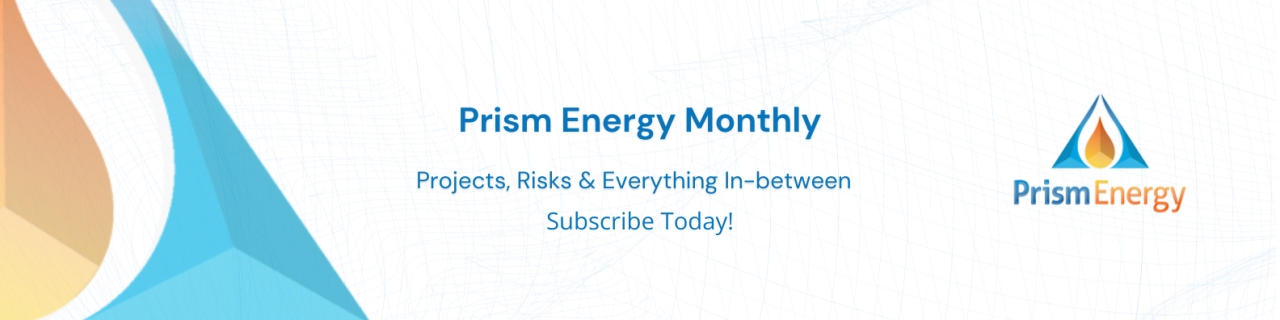 Welcome to Prism Energy Monthly! Welcome to Prism Energy Monthly!