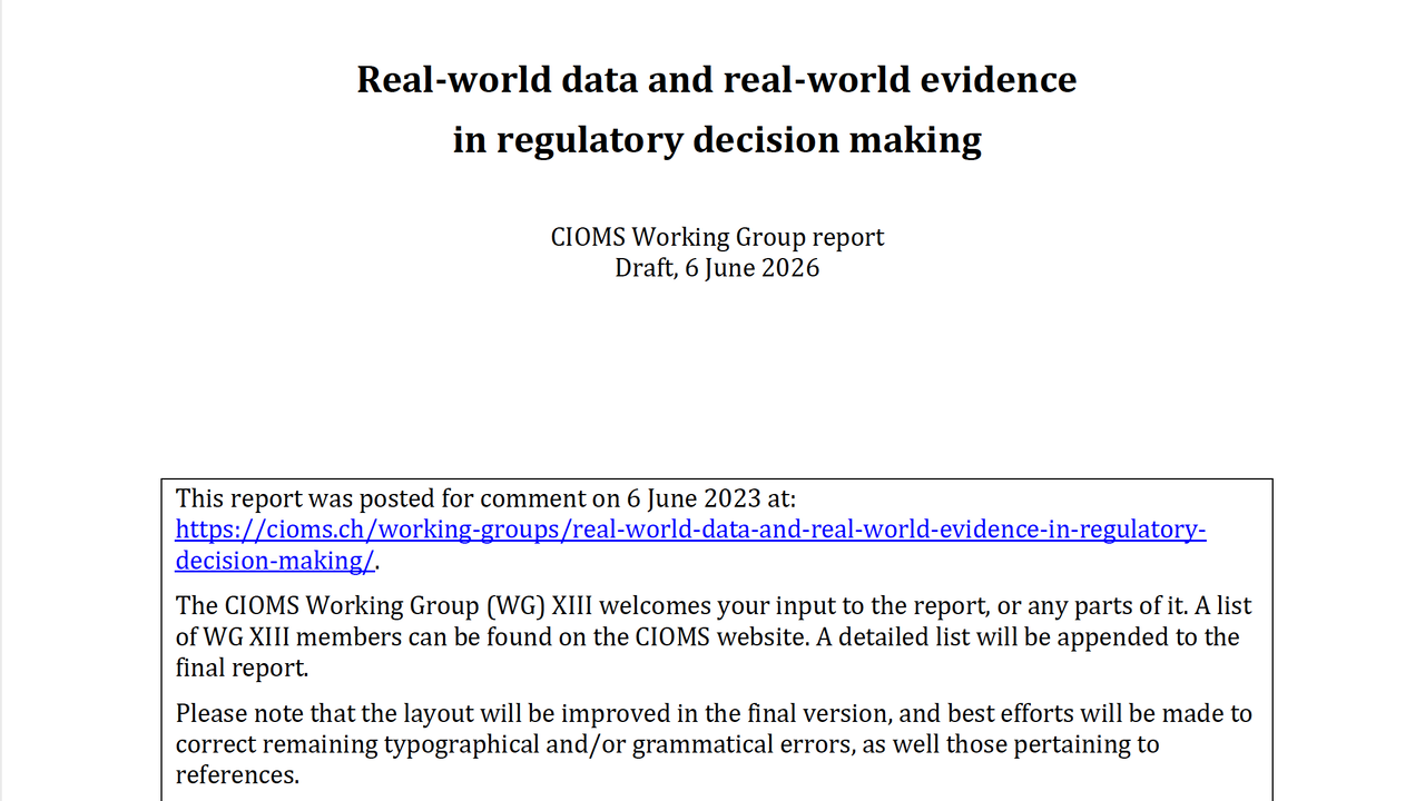 RWD & RWE in Regulatory Decision Making: CIOMS Working Group Draft ... RWD & RWE in Regulatory Decision Making: CIOMS Working Group Draft ...