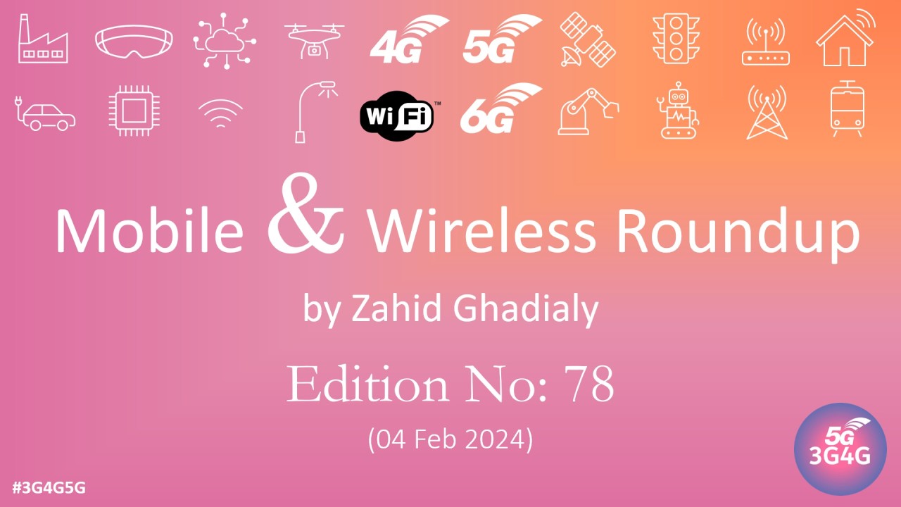 Mobile & Wireless Roundup #78 Mobile & Wireless Roundup #78