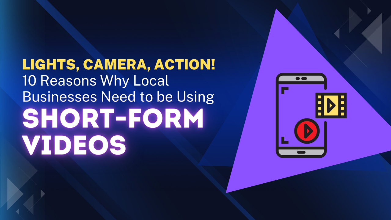 Lights, Camera, Action! 10 Reasons Why Local Businesses Need to be ... Lights, Camera, Action! 10 Reasons Why Local Businesses Need to be ...