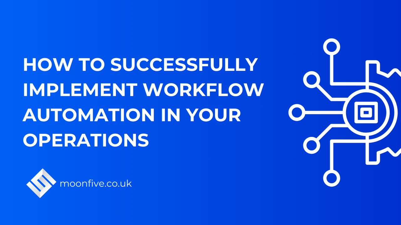 How to Successfully Implement Workflow Automation How to Successfully Implement Workflow Automation