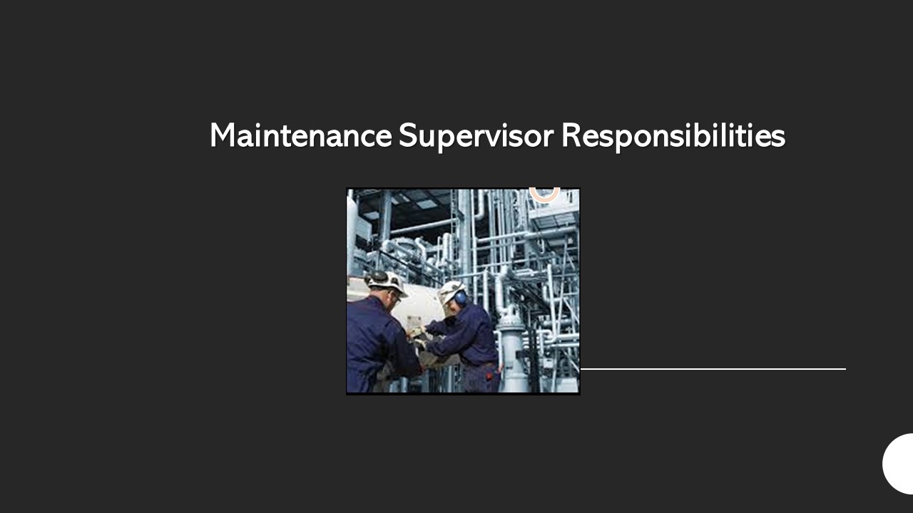 Maintenance Supervisor Responsibilities Maintenance Supervisor Responsibilities