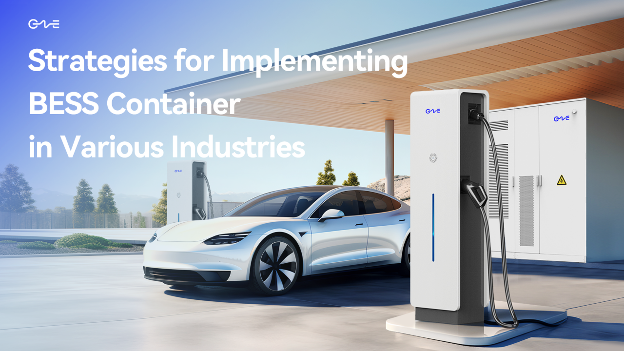 Strategies for Implementing BESS Container in Various Industries Strategies for Implementing BESS Container in Various Industries