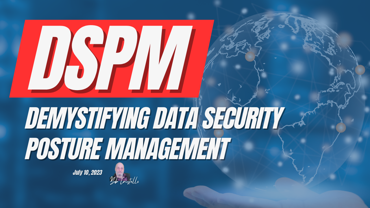 Demystifying Data Security Posture Management (DSPM) Demystifying Data Security Posture Management (DSPM)