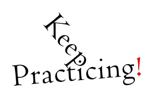 Practice Creates the Master Practice Creates the Master