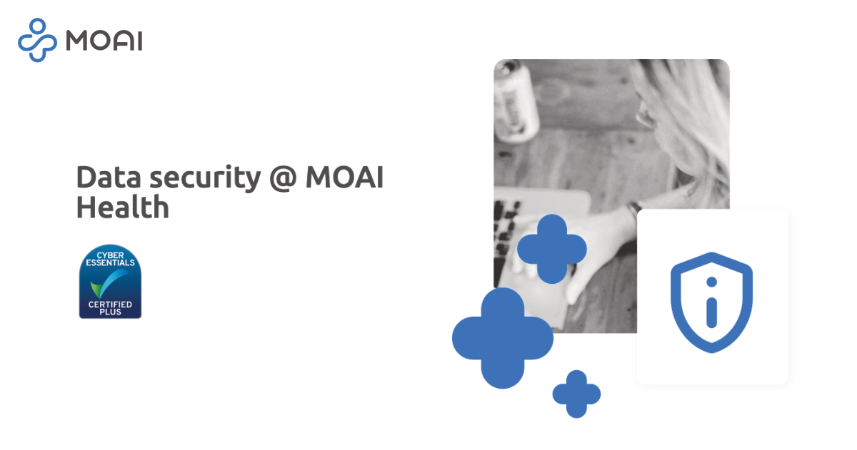 MOAI Health Achieves Cyber Essentials Plus Certification MOAI Health Achieves Cyber Essentials Plus Certification