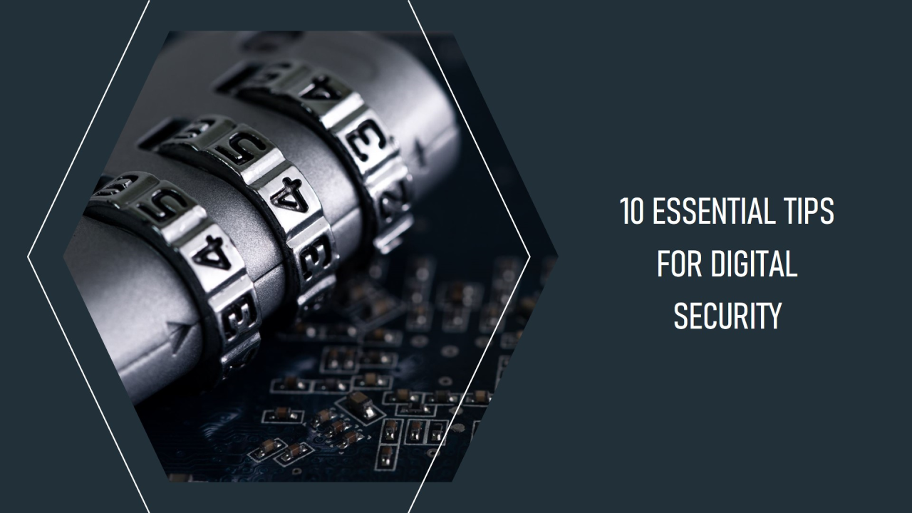 10 Essential Tips to Secure Your Digital Life 10 Essential Tips to Secure Your Digital Life