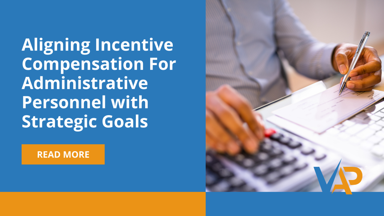 Aligning Incentive Compensation For Administrative Personnel with ... Aligning Incentive Compensation For Administrative Personnel with ...