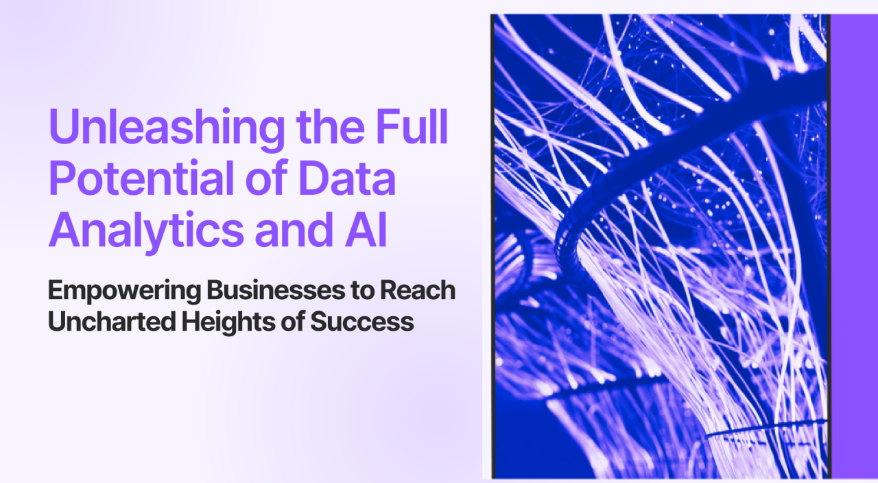 Unleashing the Full Potential of Analytics and AI Unleashing the Full Potential of Analytics and AI