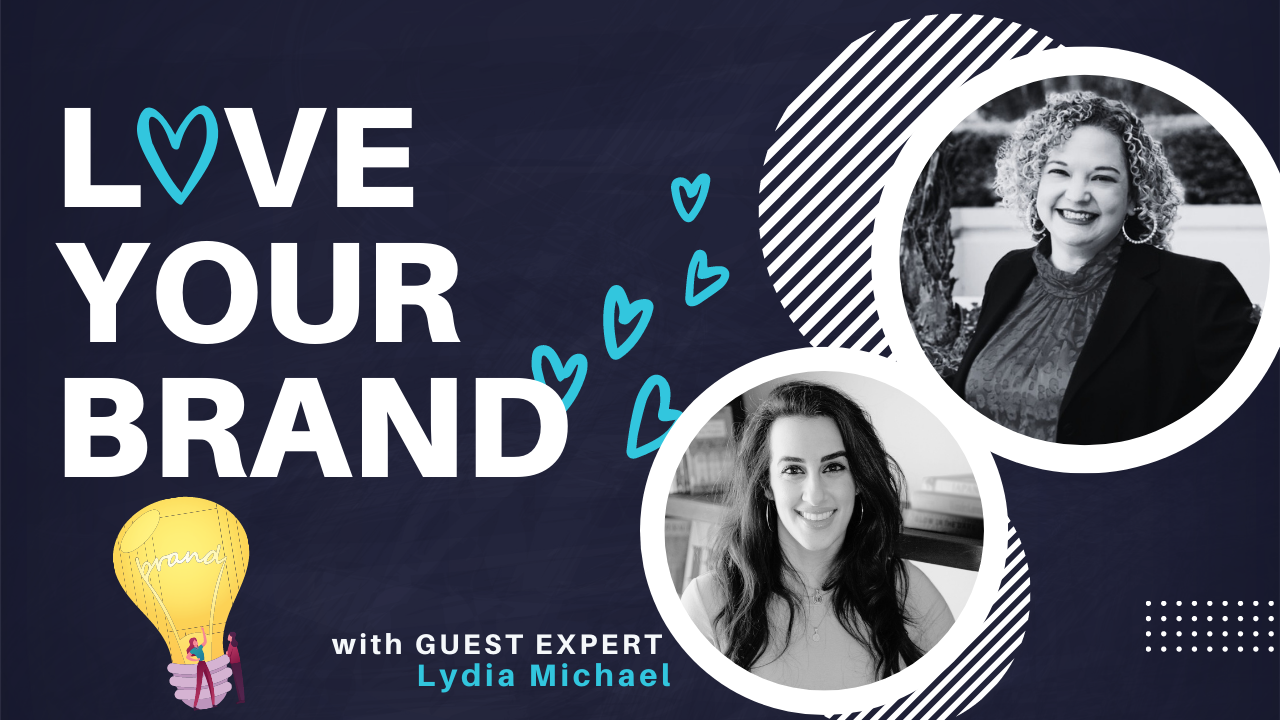 Love your Brand with Lydia Michael Love your Brand with Lydia Michael