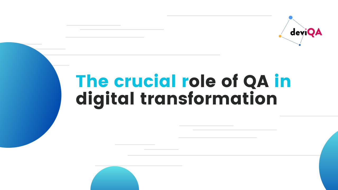 The crucial role of QA in digital transformation The crucial role of QA in digital transformation