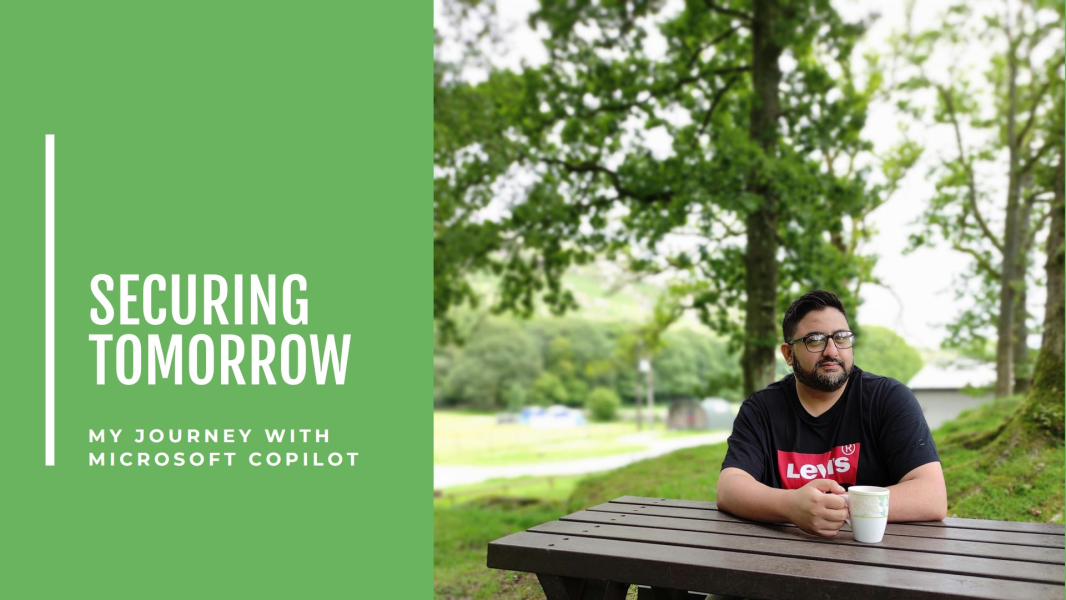 Securing Tomorrow: My Journey with Microsoft Copilot Securing Tomorrow: My Journey with Microsoft Copilot