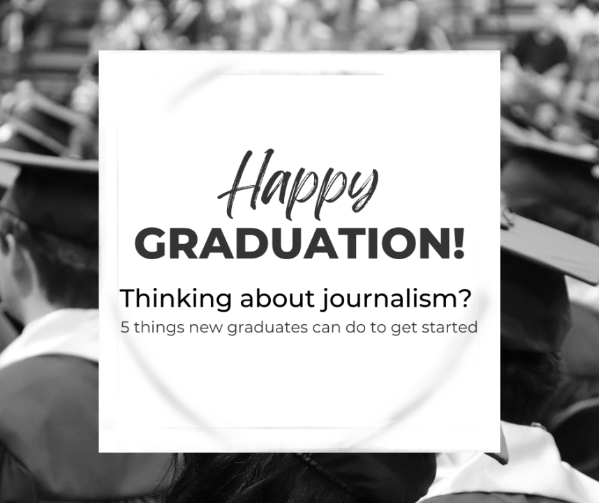 5 things new graduates should do if they want to be a journalist 5 things new graduates should do if they want to be a journalist