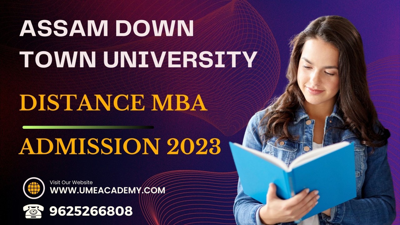 Assam Down Town University Distance MBA Admission 2023 Assam Down Town University Distance MBA Admission 2023